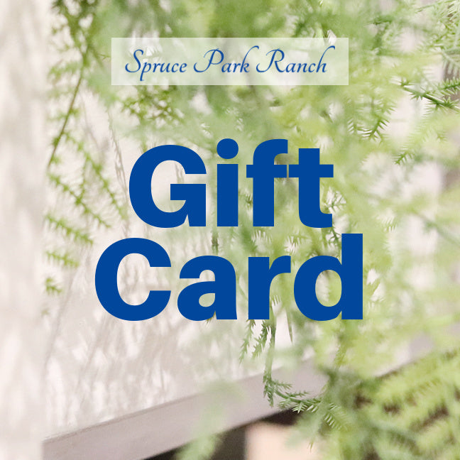 Gift Certificate Gift Card – Spruce Park Ranch
